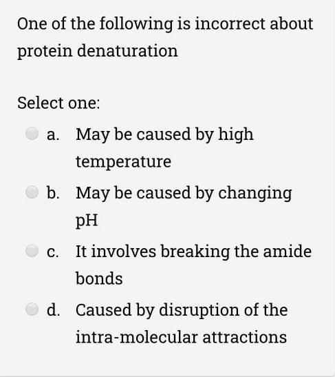 Solved One of the following is incorrect about protein | Chegg.com