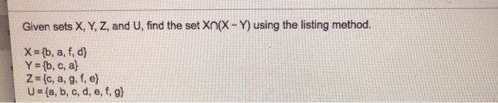 Solved Given Sets X Y Z And U Find The Set X X Y Using
