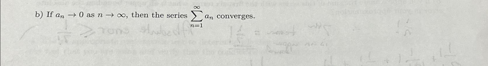 Solved True or false ? ﻿Clarify answer.b) ﻿If an→0 ﻿as n→∞, | Chegg.com