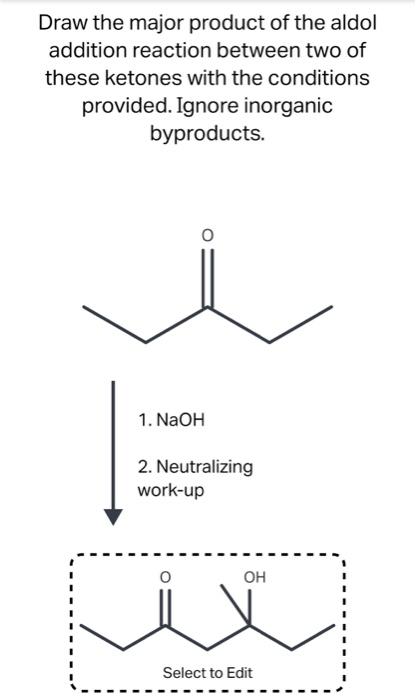 Solved Draw the major product of the aldol addition reaction | Chegg.com