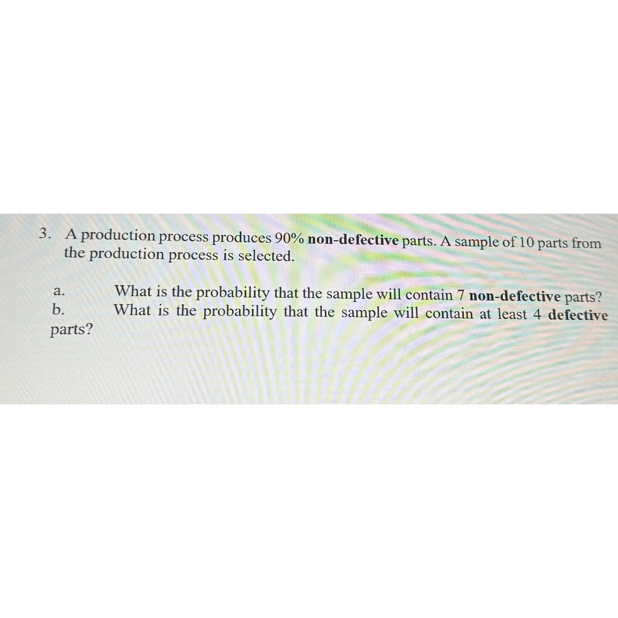 Solved A production process produces 90% ﻿non-defective | Chegg.com