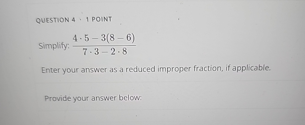 Solved QUESTION 4 - 1 ﻿POINTSimplify: 4*5-3(8-6)7*3-2*8Enter | Chegg.com