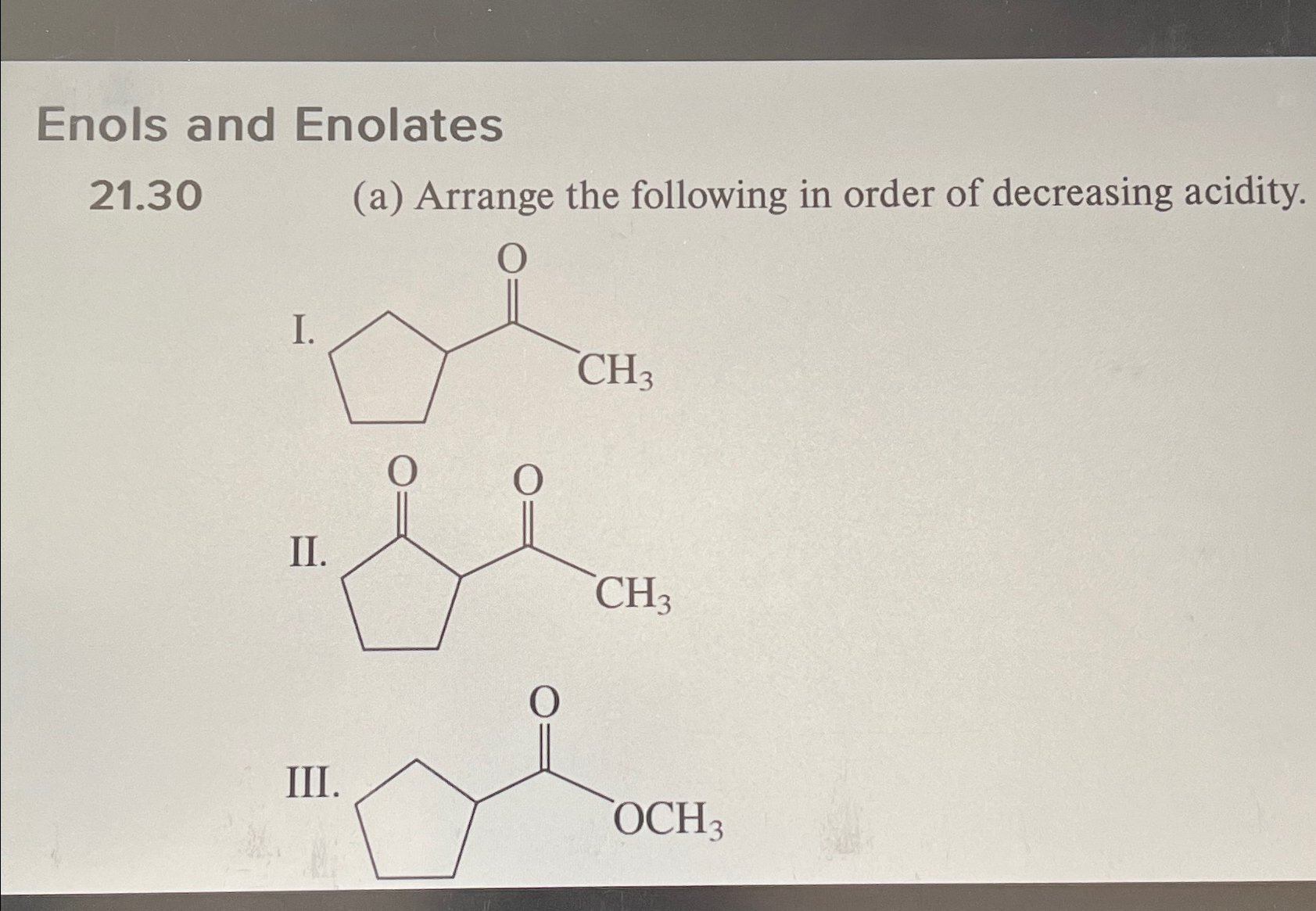 Solved Enols and Enolates21.30(a) ﻿Arrange the following in | Chegg.com