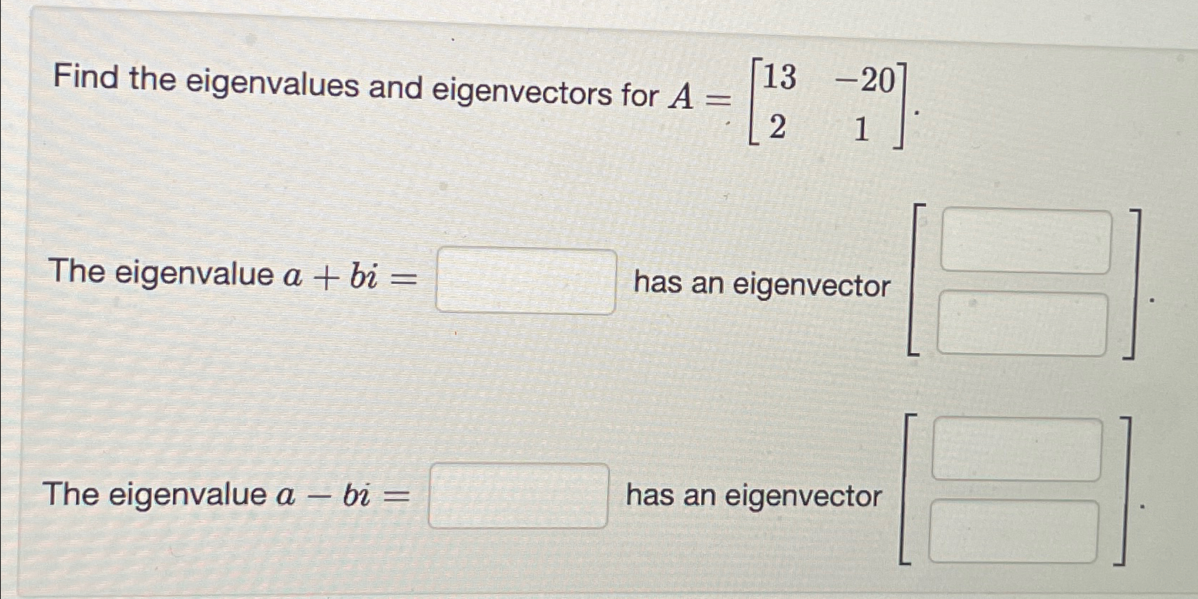 Solved Find the eigenvalues and eigenvectors for | Chegg.com