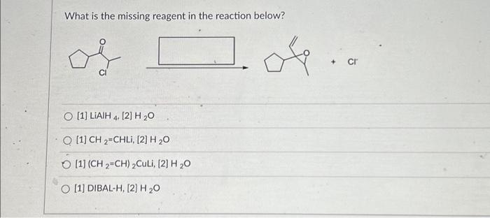 Solved What is the missing reagent in the reaction below? | Chegg.com
