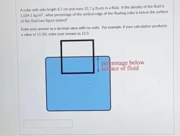 Solved A cube with side length 8.7 cm and mass 52.7 g floats | Chegg.com