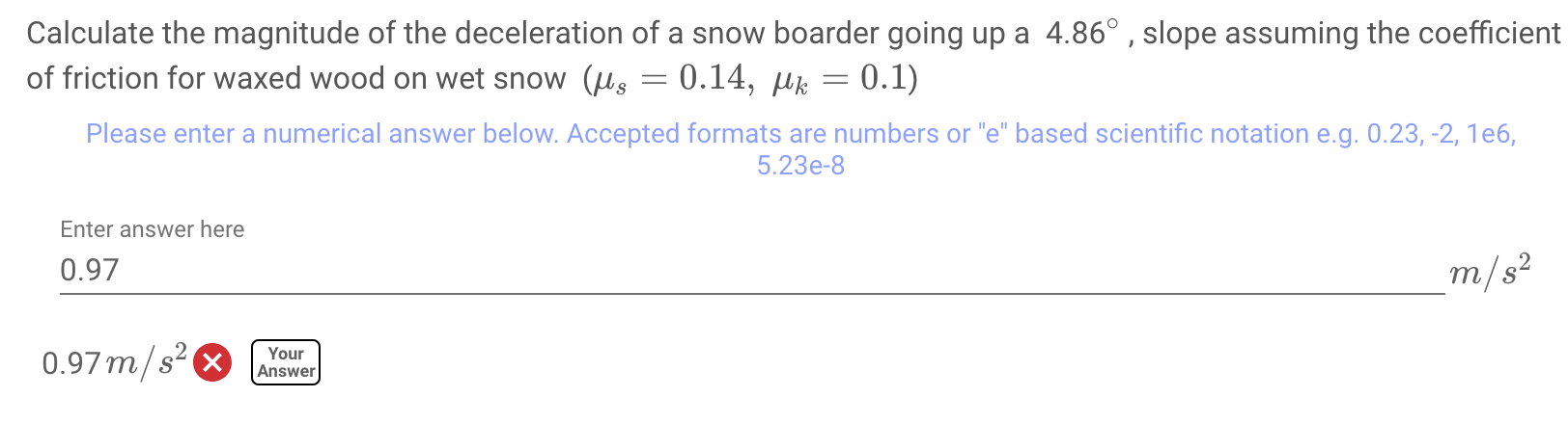 Solved Calculate the magnitude of the deceleration of a snow | Chegg.com