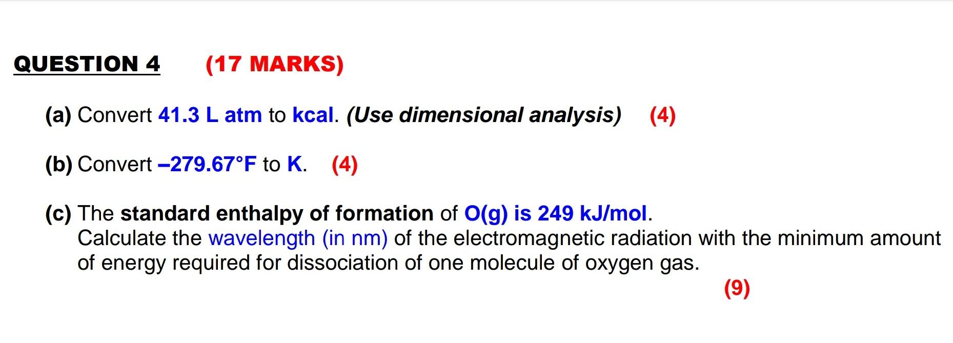 Solved QUESTION 4 (17 MARKS) (a) Convert 41.3 L atm to kcal. | Chegg.com