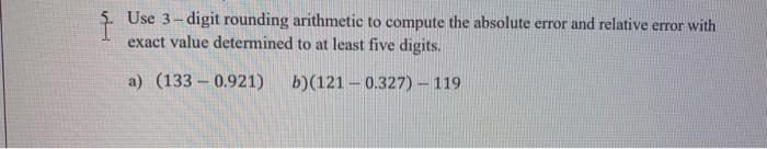 Solved Use 3-digit rounding arithmetic to compute the | Chegg.com