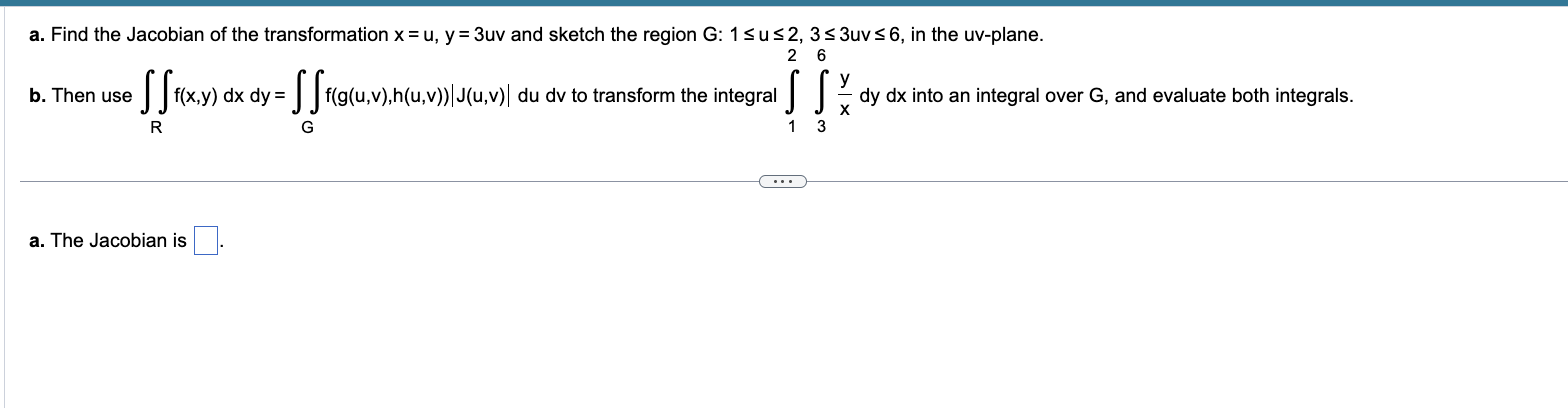Solved a. ﻿Find the Jacobian of the transformation x=u,y=3uv | Chegg.com