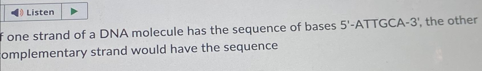 Solved Listenfone strand of a DNA molecule has the sequence | Chegg.com