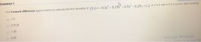 Solved Question 1 Use Forward Difference Approximation To 4409