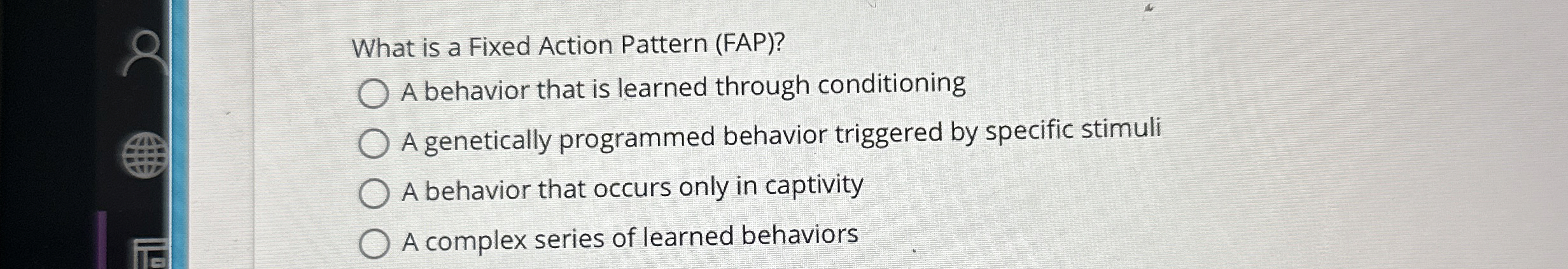 Solved What is a Fixed Action Pattern (FAP)?A behavior that | Chegg.com