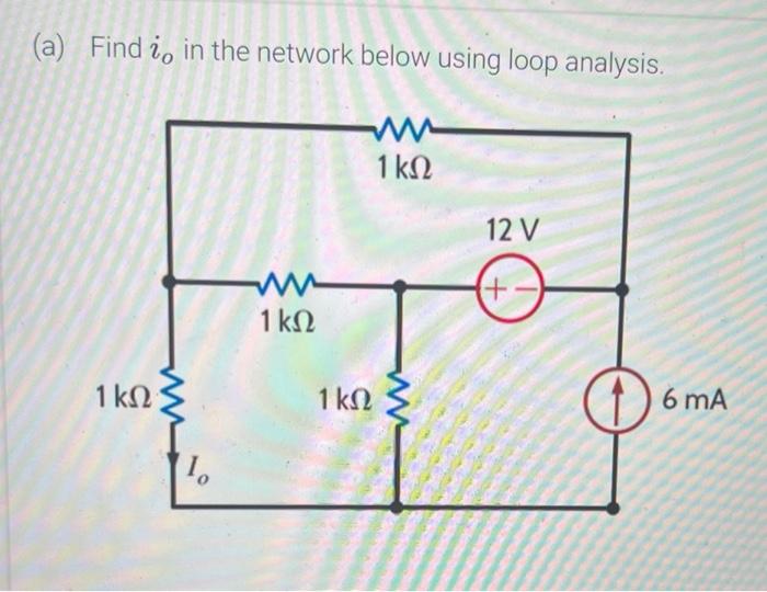 Solved (a) Find io in the network below using loop analysis. | Chegg.com