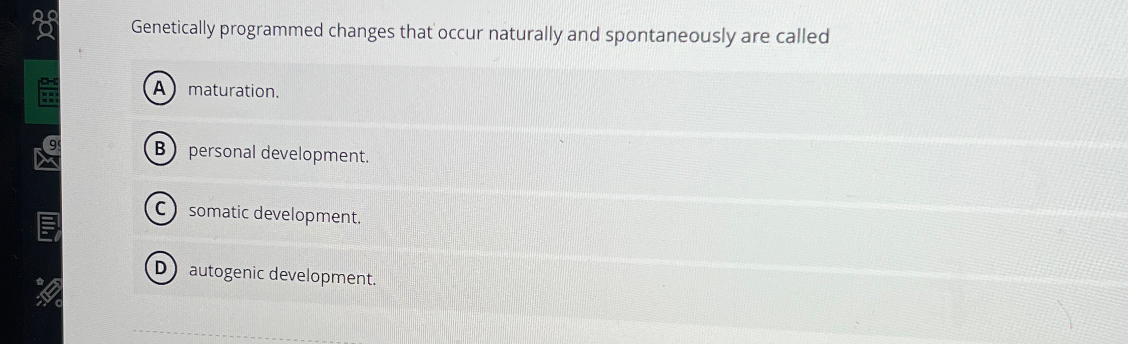 Solved Genetically programmed changes that occur naturally | Chegg.com