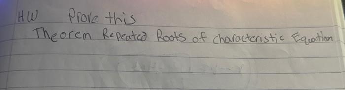 Solved HW Prove this Theorem Repeated Roots of | Chegg.com