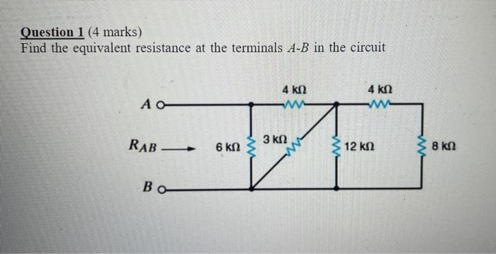 Solved Question 1 (4 marks) Find the equivalent resistance | Chegg.com