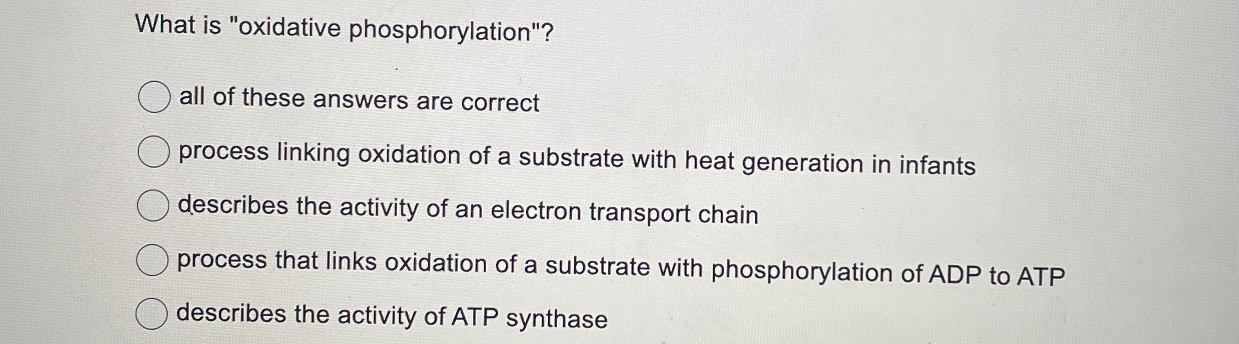 Solved What is "oxidative phosphorylation"?all of these | Chegg.com