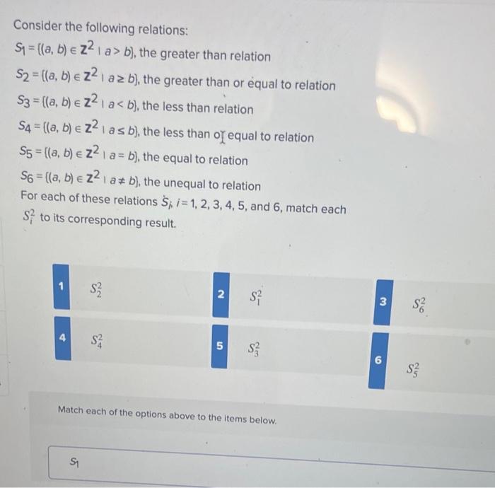Solved Consider the following relations: S1=[(a,b)∈Z2∣a>b], | Chegg.com