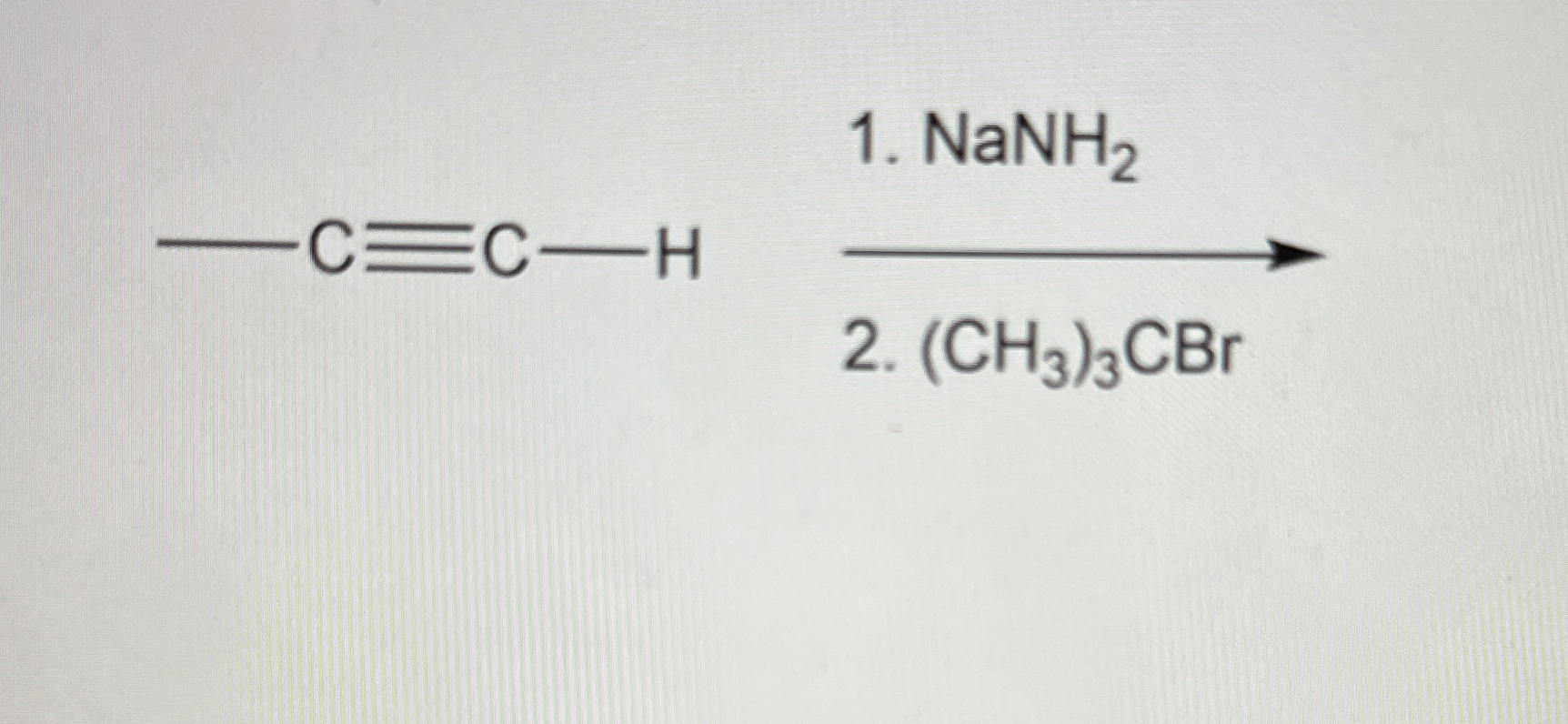 Solved by an EXPERT -C-=C-H→?2.(CH3)3CBr1.NaNH2 | Chegg.com