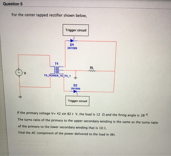 Solved For the center tapped rectifier shown below, Trigger | Chegg.com
