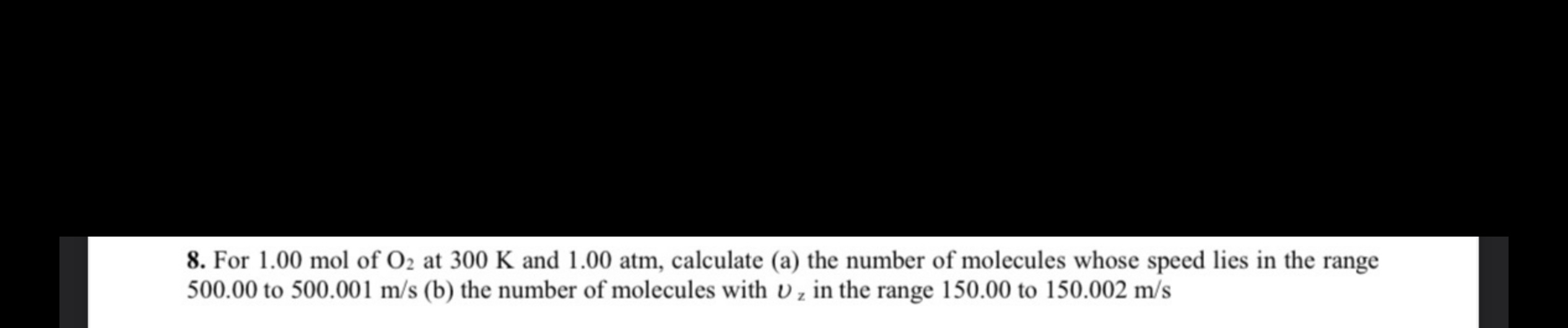 Solved For 1.00mol of O2 ﻿at 300K ﻿and 1.00atm, calculate | Chegg.com