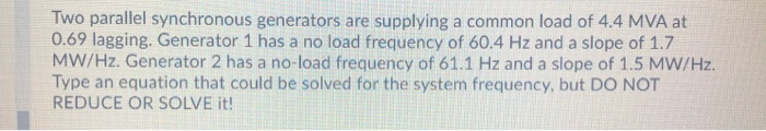 Solved Two parallel synchronous generators are supplying a | Chegg.com