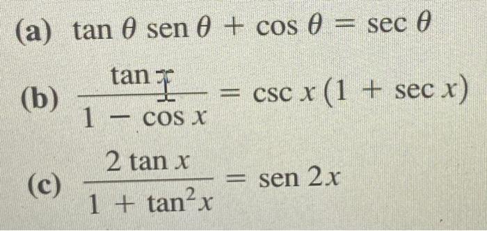 Solved (a) tan & sen + cos 0 = sec (b) tan I 1 – cos x = CSC | Chegg.com