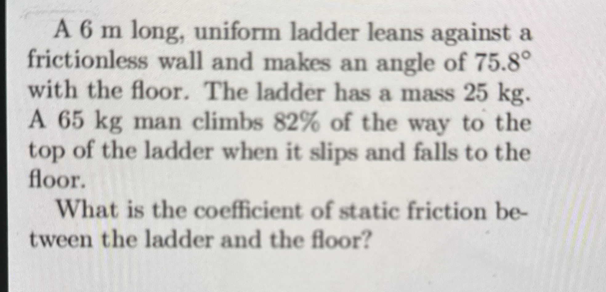 Solved A 6m ﻿long, uniform ladder leans against a | Chegg.com
