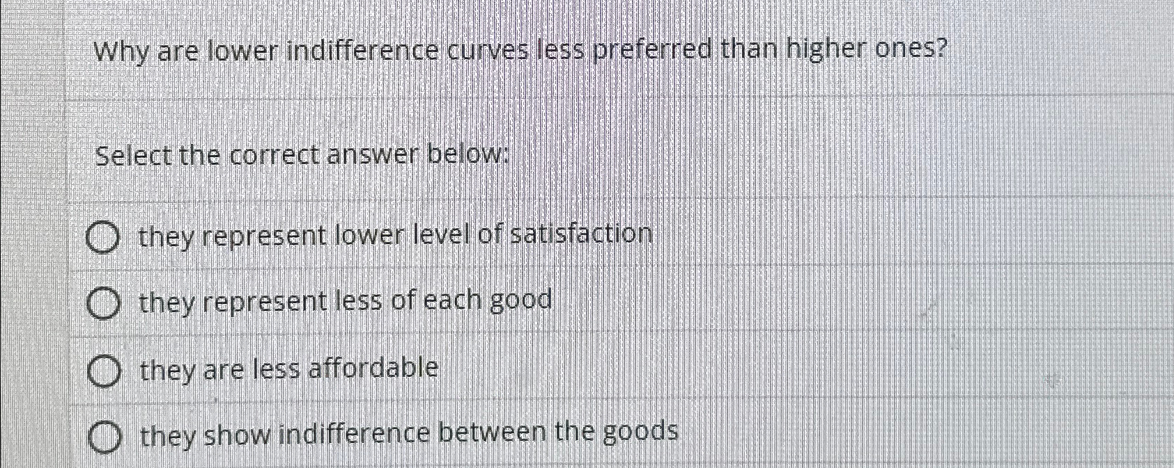Solved Why are lower indifference curves less preferred than | Chegg.com