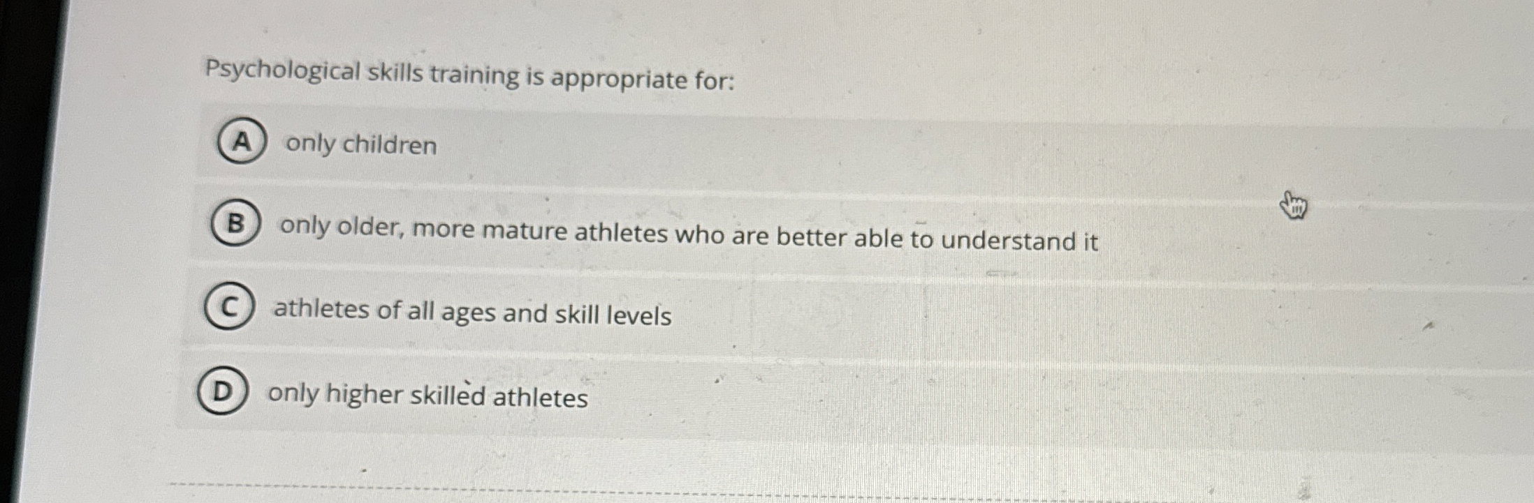 Solved Psychological skills training is appropriate for:only | Chegg.com
