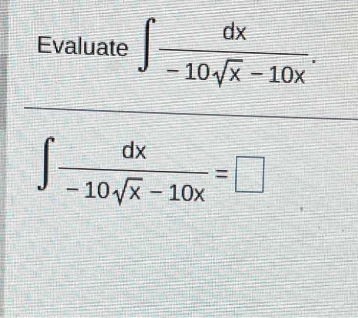 Solved Evaluate S dx - 10/X – 10x -2008 -103 - 10/X - 10x | Chegg.com