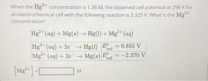 Solved When the Hg2+ concentration is 1.36M, the observed | Chegg.com