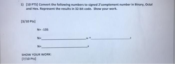 Solved 1) (10 PTS] Convert the following numbers to signed | Chegg.com