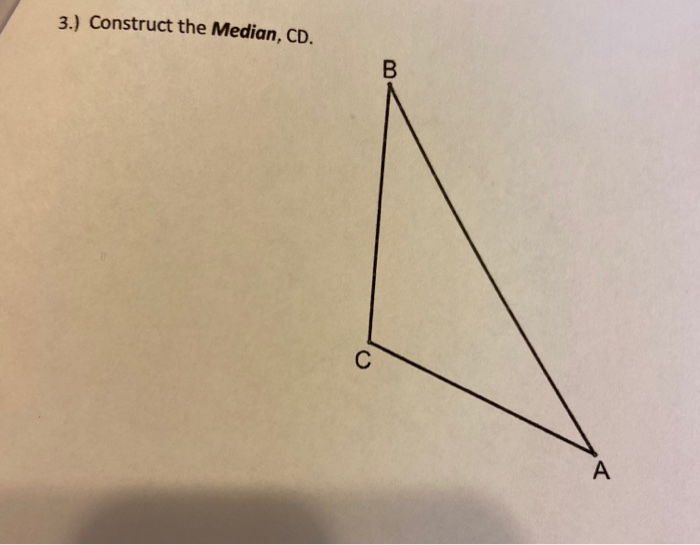 Solved 3.) Construct the Median, CD. B. с A | Chegg.com