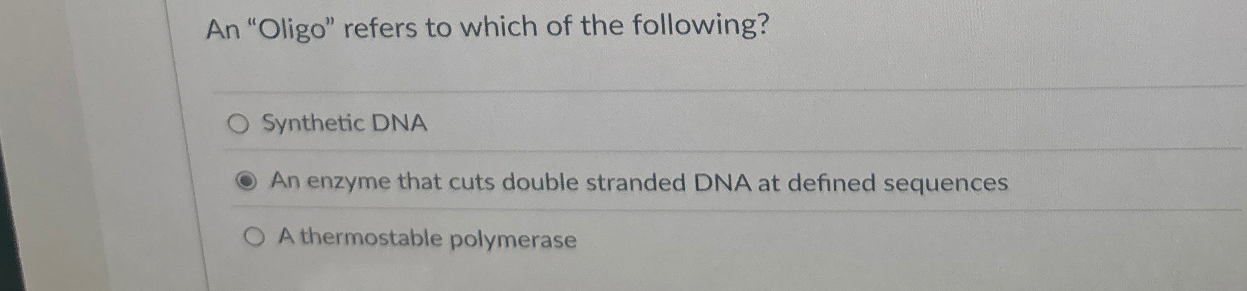 Solved An "Oligo" refers to which of the following?Synthetic | Chegg.com
