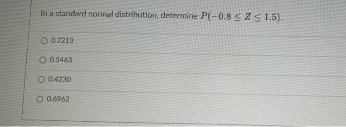 Solved In a standard normal distribution, determine | Chegg.com