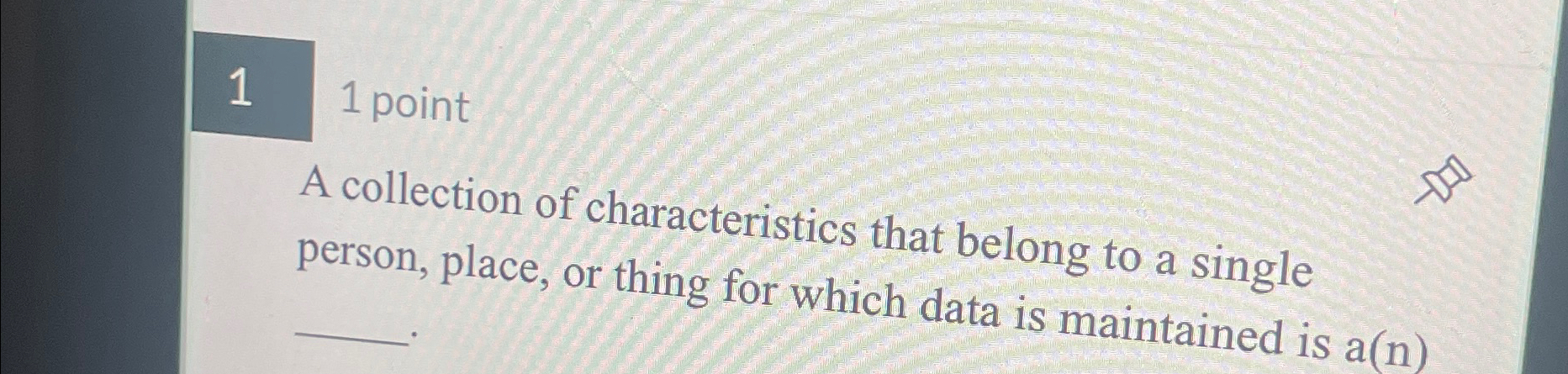 Solved 1 1 ﻿pointA collection of characteristics that belong | Chegg.com