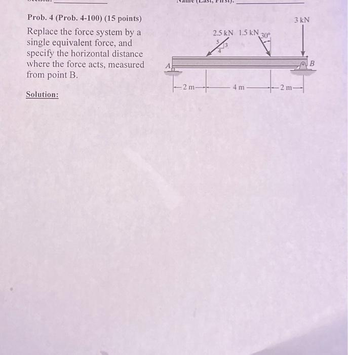 Solved Prob. 4 (Prob. 4-100) (15 points) Replace the force | Chegg.com