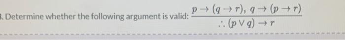 Solved Determine whether the following argument is valid: | Chegg.com