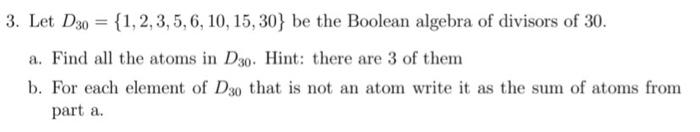 Solved 3. Let D30 = {1,2,3,5, 6, 10, 15, 30} be the Boolean | Chegg.com