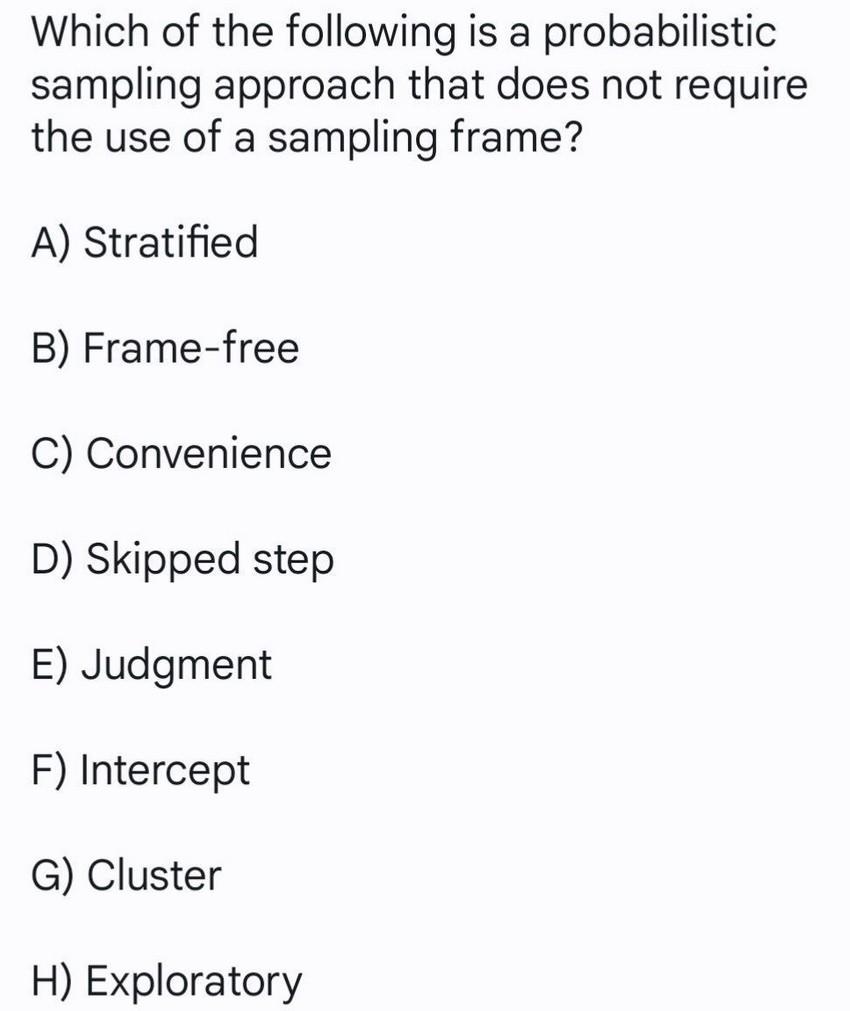 Solved Which of the following is a probabilistic sampling | Chegg.com
