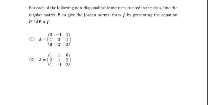 Solved For each of the following non-diagonalizable matrices | Chegg.com