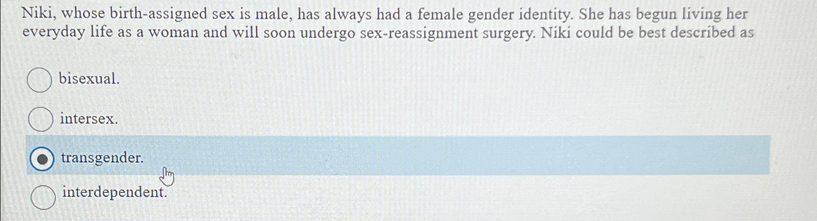 Solved Niki, whose birth-assigned sex is male, has always | Chegg.com