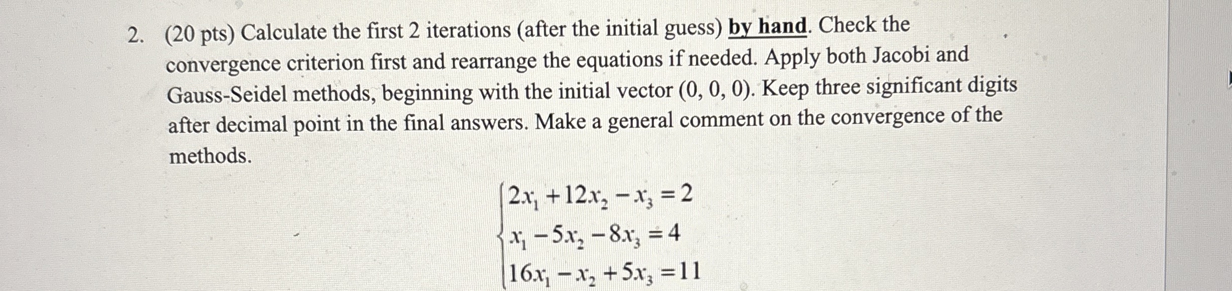 Solved (20 ﻿pts) ﻿Calculate the first 2 ﻿iterations (after | Chegg.com