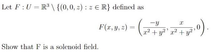 Solved Let F:U=R3\{(0,0,z):z∈R} defined as | Chegg.com