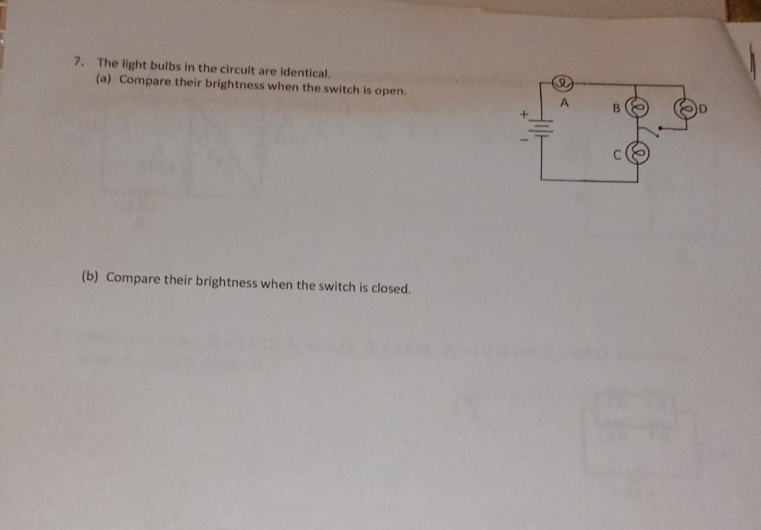 Solved 7. The light bulbs in the circult are identical. (a) | Chegg.com