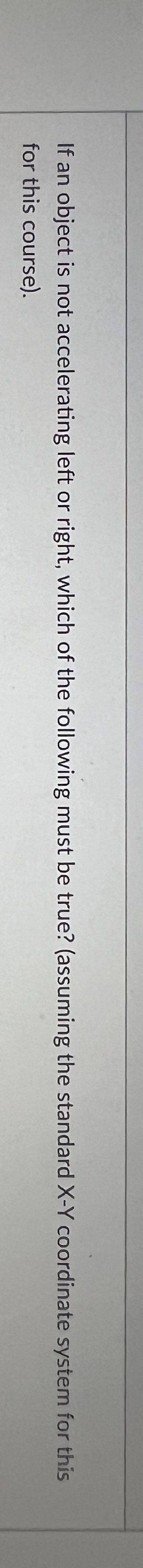 Solved If an object is not accelerating left or right, which | Chegg.com