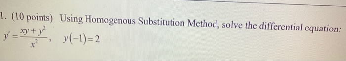 Solved 1. (10 points) Using Homogenous Substitution Method, | Chegg.com