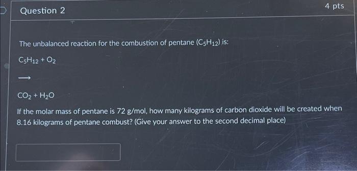 Solved The unbalanced reaction for the combustion of pentane | Chegg.com